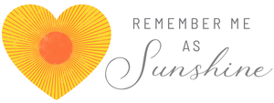 Remember Me As Sunshine – RememberMeAsSunshine